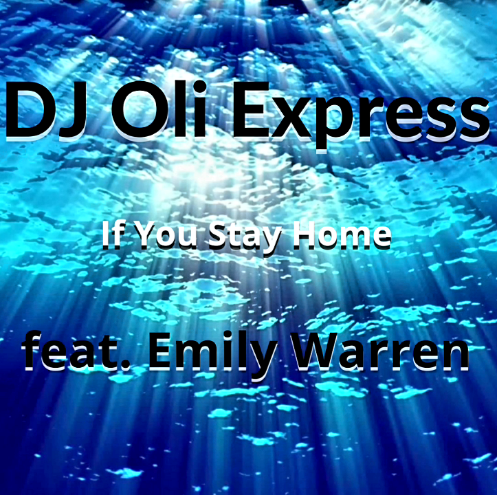 If You Stay Home by DJ Oli Express, Emily Warren