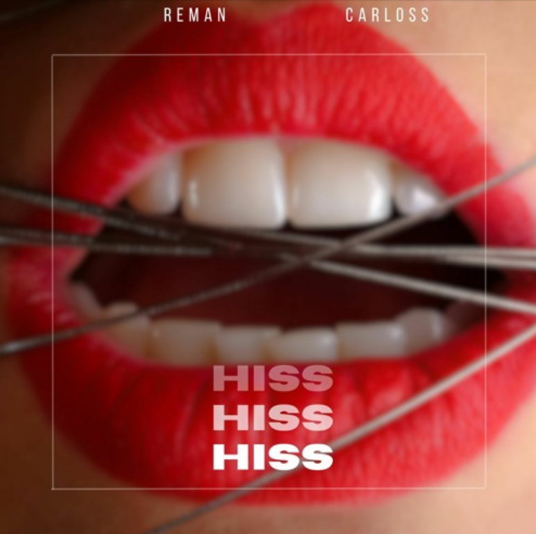 Hiss by Reman & Carloss