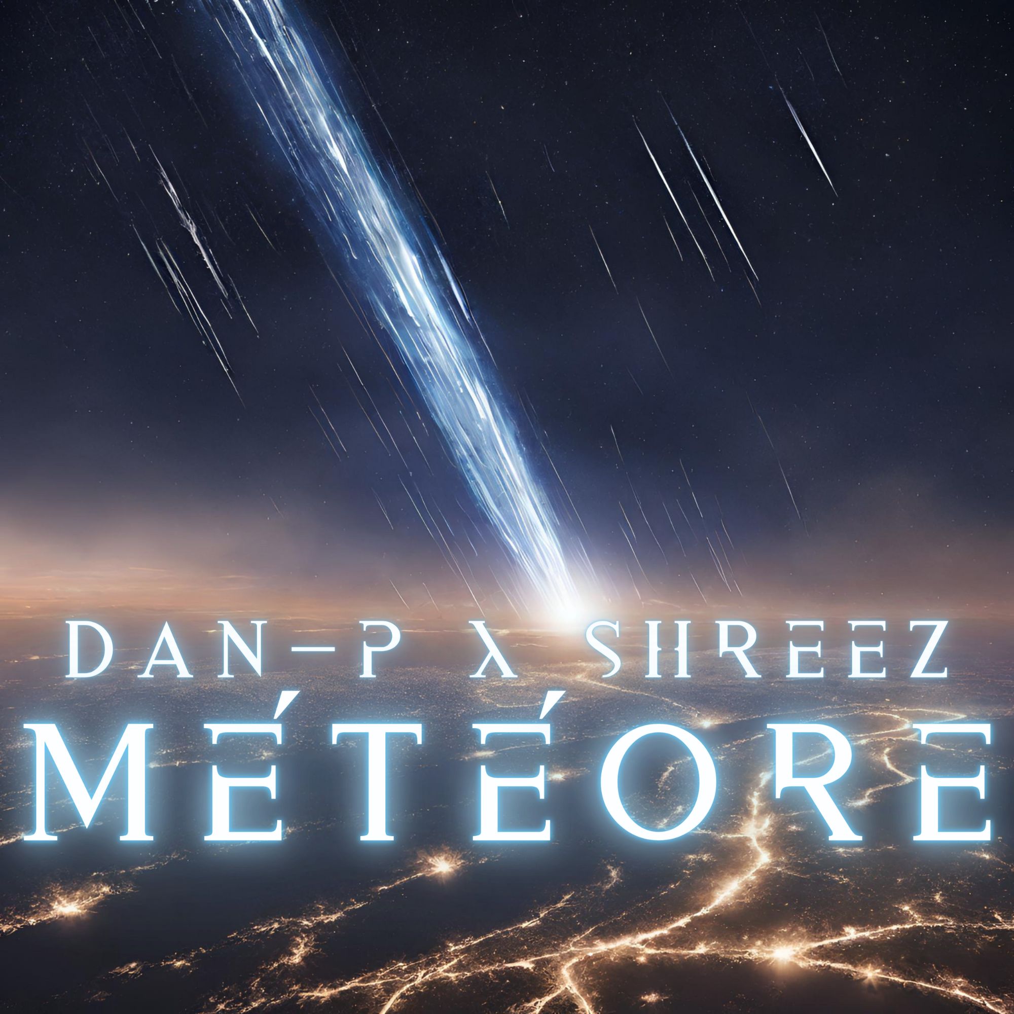 Météore by DAN-P ft. Shreez
