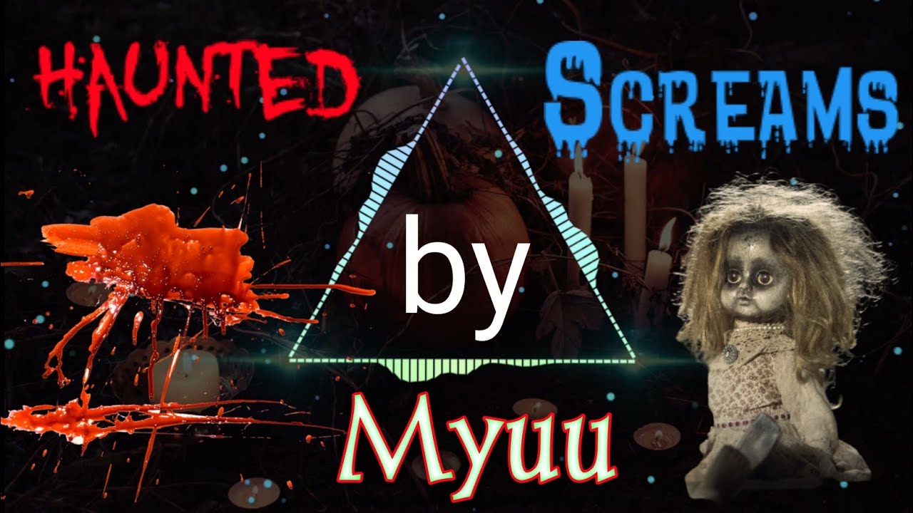Haunted by screams - Myuu by Myuu | Free Download on Hypeddit