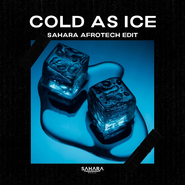 Cold As Ice (SAHARA Afro Tech Edit) by SAHARA, Foreigner | Free ...