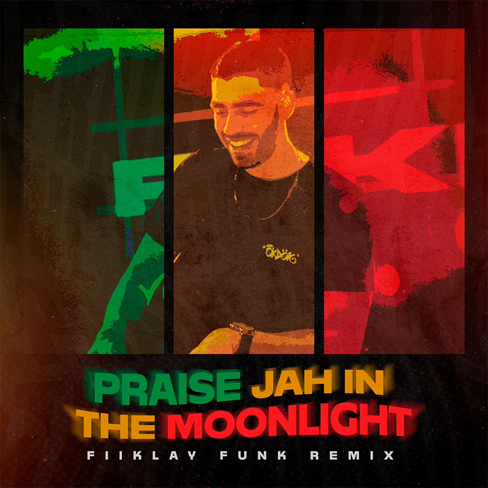 Praise Jah In The Moonlight (FiiKLAY Funk Remix) V1 by FiiKLAY | Free ...