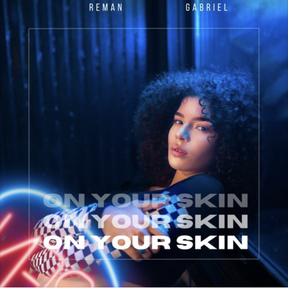 On Your Skin by ReMan & Gabriel