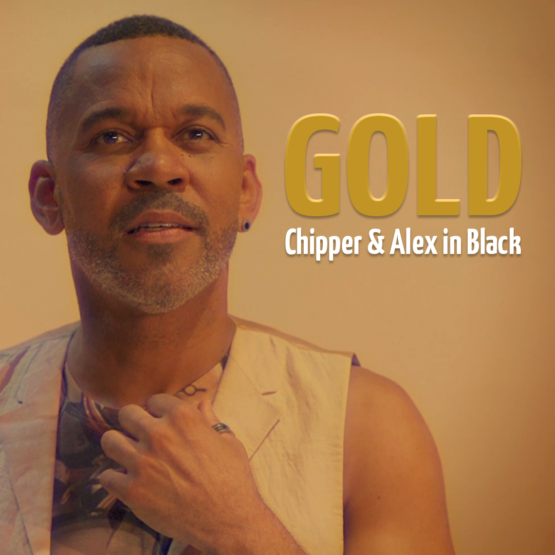 Gold by Chipper, Alex in Black