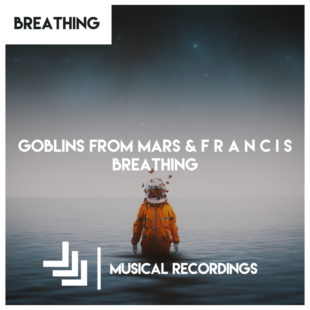 Goblins From Mars & F R A N C I S - Breathing by Musical Recordings ...