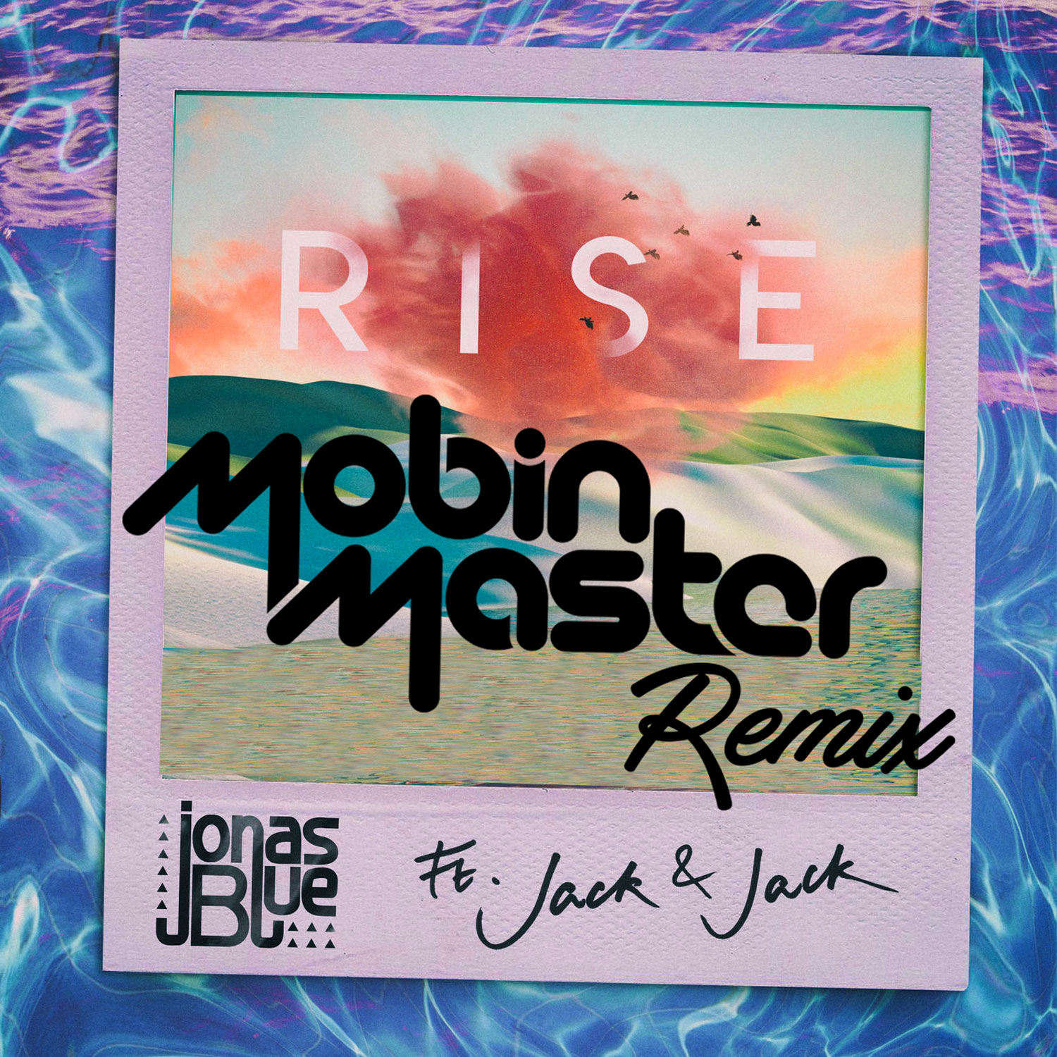 Rise (Mobin Master remix) by Jonas Blue ft Jack & Jack | Free Download ...