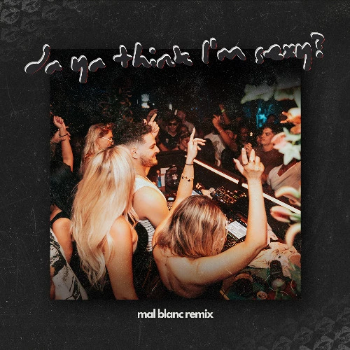 da ya think i'm ́sexy by Mal Blanc | Free Download on Hypeddit