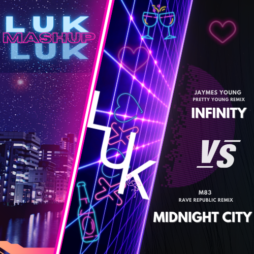 Infinity vs. Midnight City by LUK