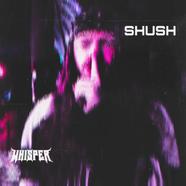 SHUSH by WHISPER | Free Download on Hypeddit