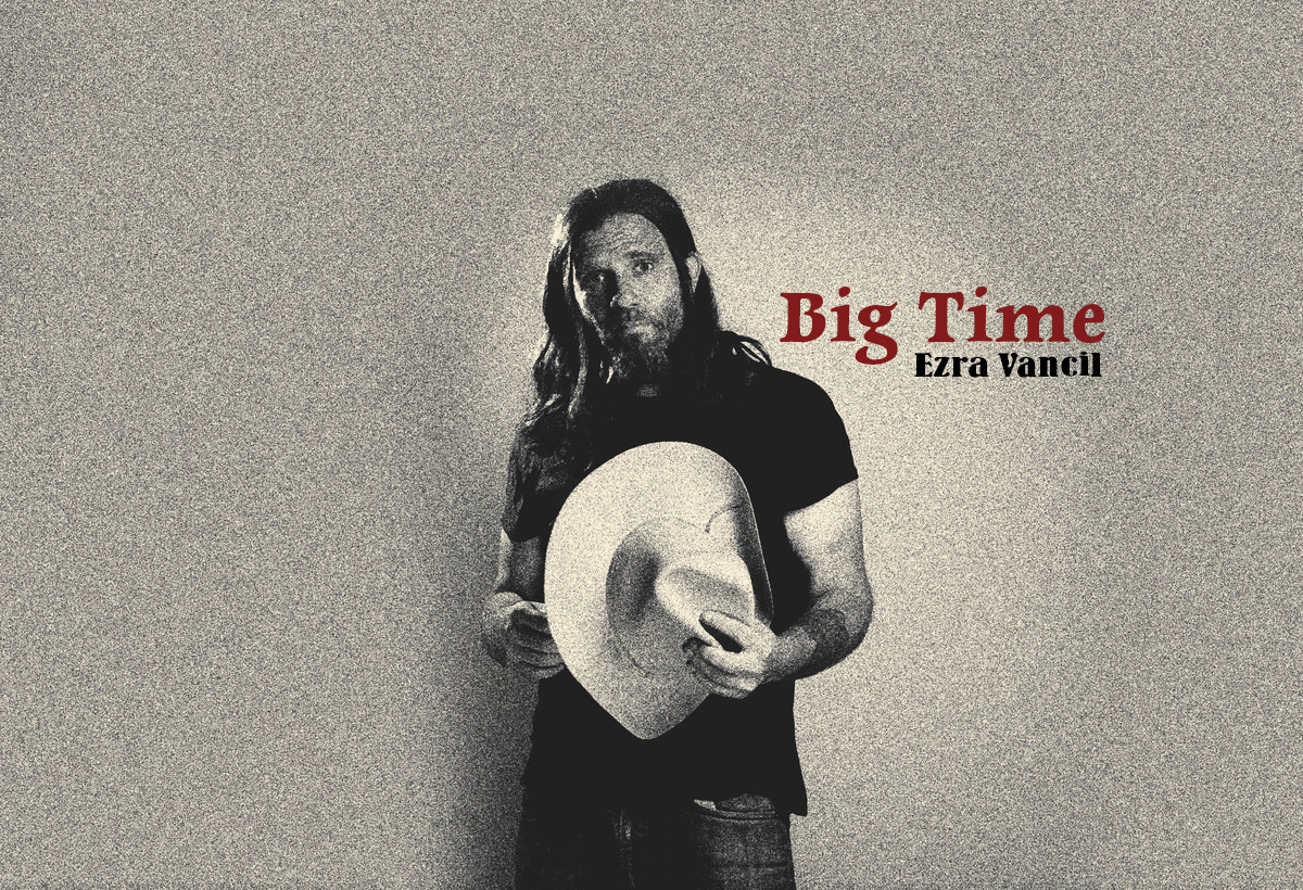 Big Time by Ezra Vancil