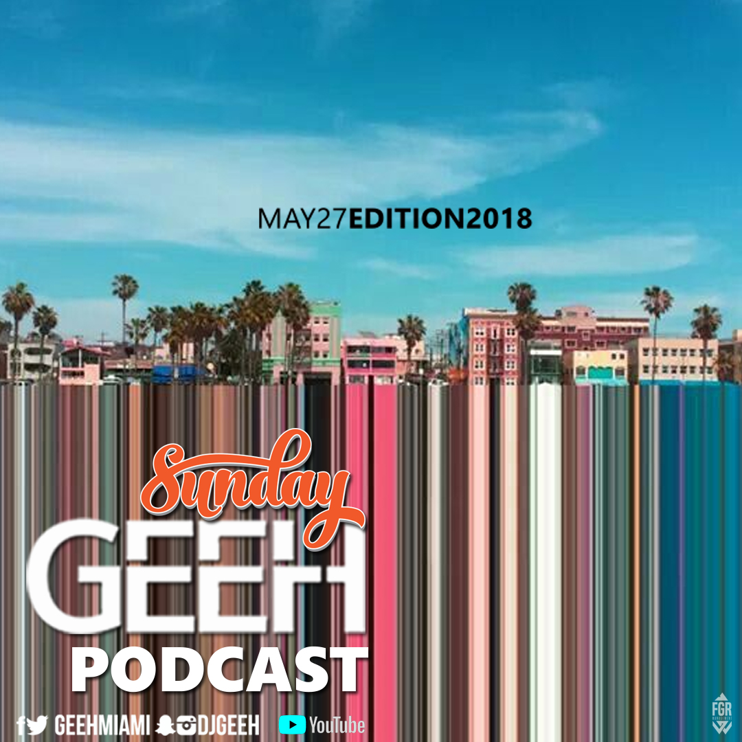 SUNDAYGEEHMAY27EDITION2018 by GEEH | Free Download on Hypeddit