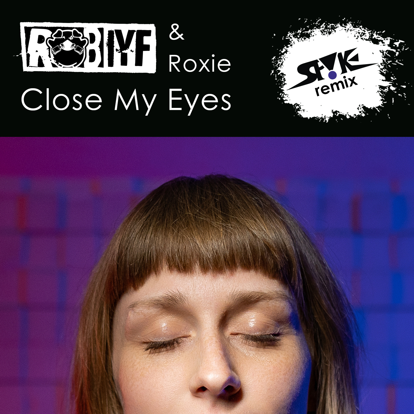 Close My Eyes (Sp!ke Remix) by Rob IYF & Roxie | Free Download on Hypeddit