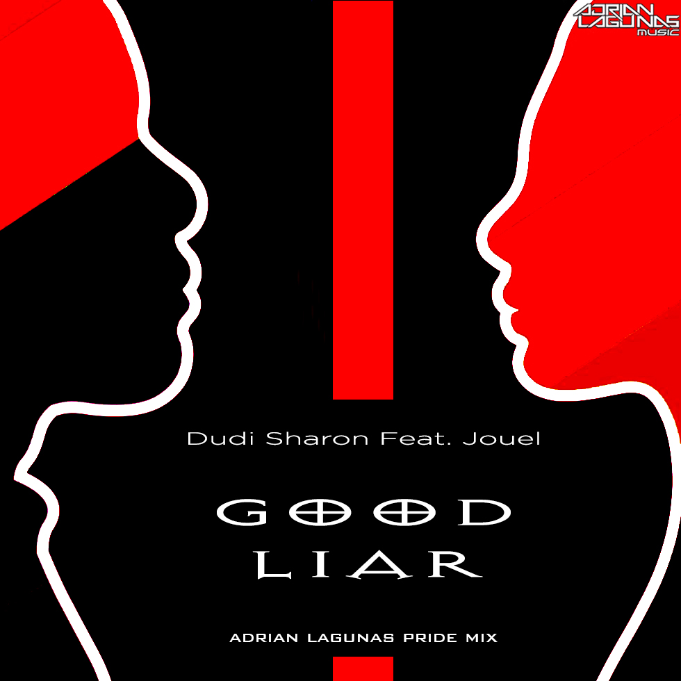 Good Liar (Adrian Lagunas Pride Mix) by Dudi Sharon Feat. Jouel | Hypeddit