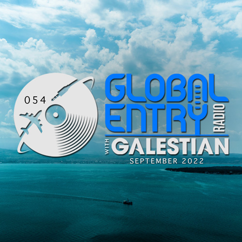 Global Entry Radio 054 [Sep. 2022] by GALESTIAN | Hypeddit