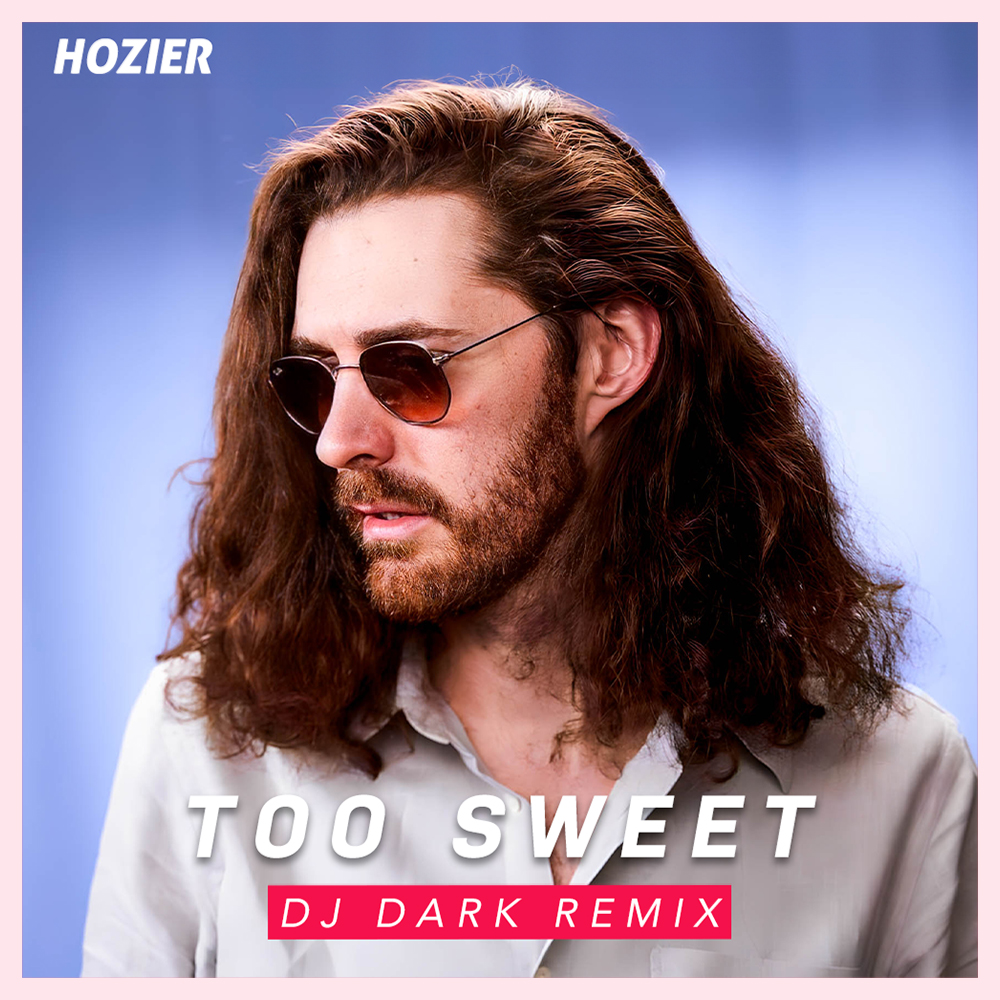Too Sweet (Dj Dark Remix) by Hozier | Free Download on Hypeddit