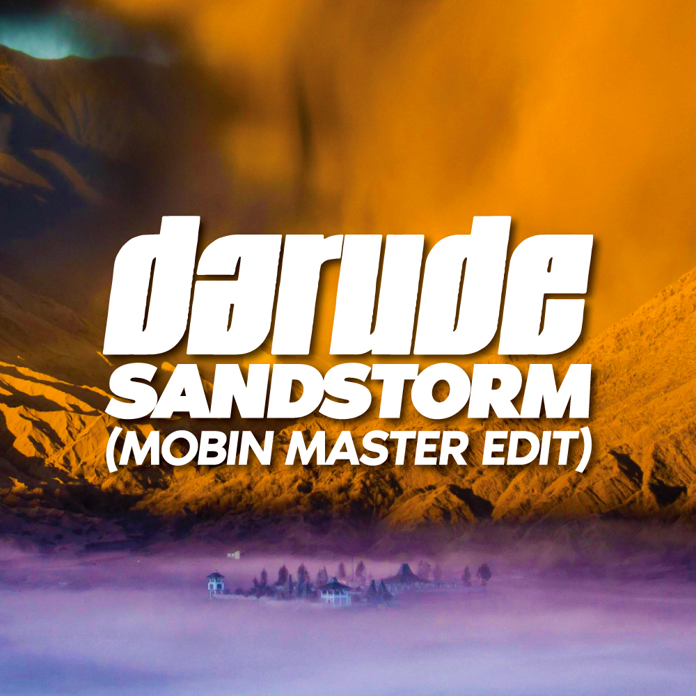 Sandstorm (Mobin Master edit) by Darude | Free Download on Hypeddit