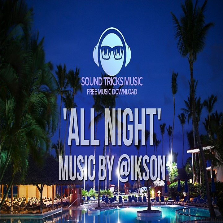 All Night by Ikson | Free Download on Hypeddit