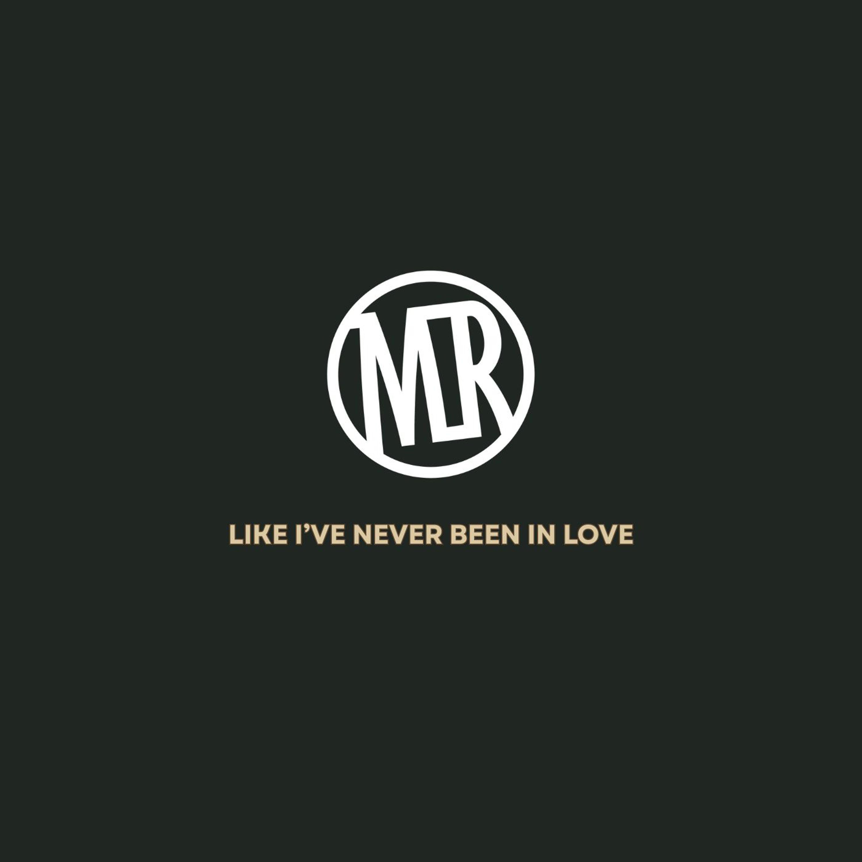 Like I've Never Been In Love by Manning Rothrock