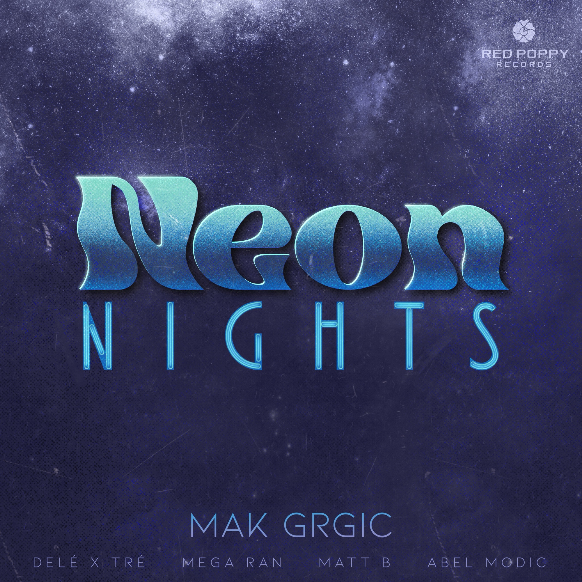Neon Nights by Mak Grgic & Mega Ran (Feat. Delé X Tré & Matt B)