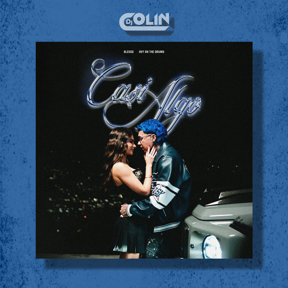 DJ COLIN by Blessd, Ovy On The Drums - CASI ALGO [DJ Colin Acapella ...