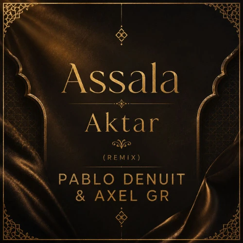 Aktar (Pablo Denuit & Axel GR Remix) by Assala | Free Download on Hypeddit
