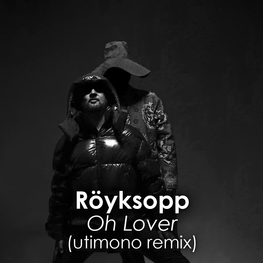 Oh Lover (utimono remix) by Royksopp | Free Download on Hypeddit