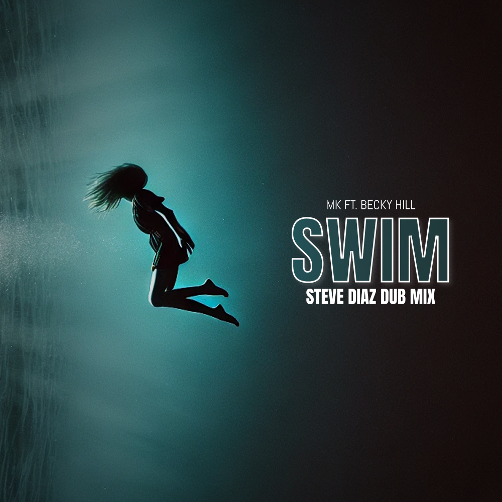 Swim (Steve Diaz Dub Mix) by MK ft. Becky Hill | Hypeddit