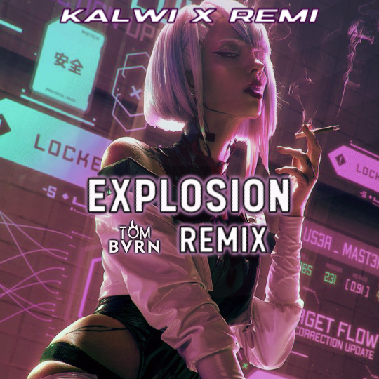 Explosion (TOM BVRN Remix) by Kalwi & Remi | Free Download on Hypeddit