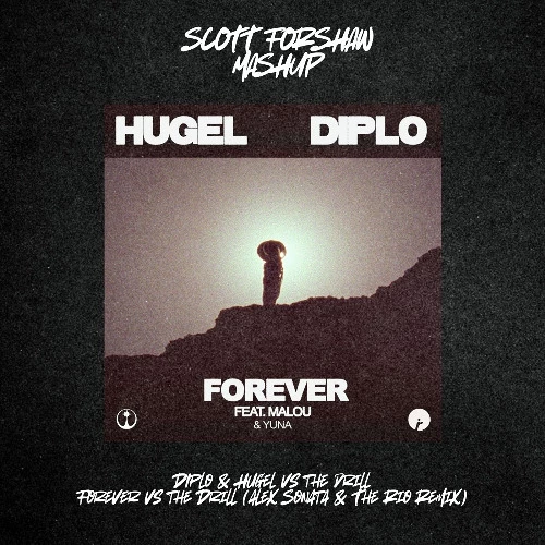 Diplo & Hugel vs The Drill - Forever vs The Drill (Alex Sonata & The ...