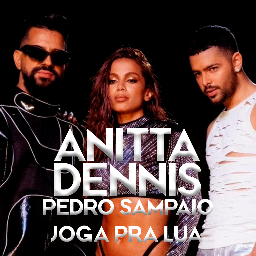 Joga Pra Lua ( Leo Laike Rave Remix ) by Anitta, PEDRO SAMPAIO, Dennis | Free Download on Hypeddit