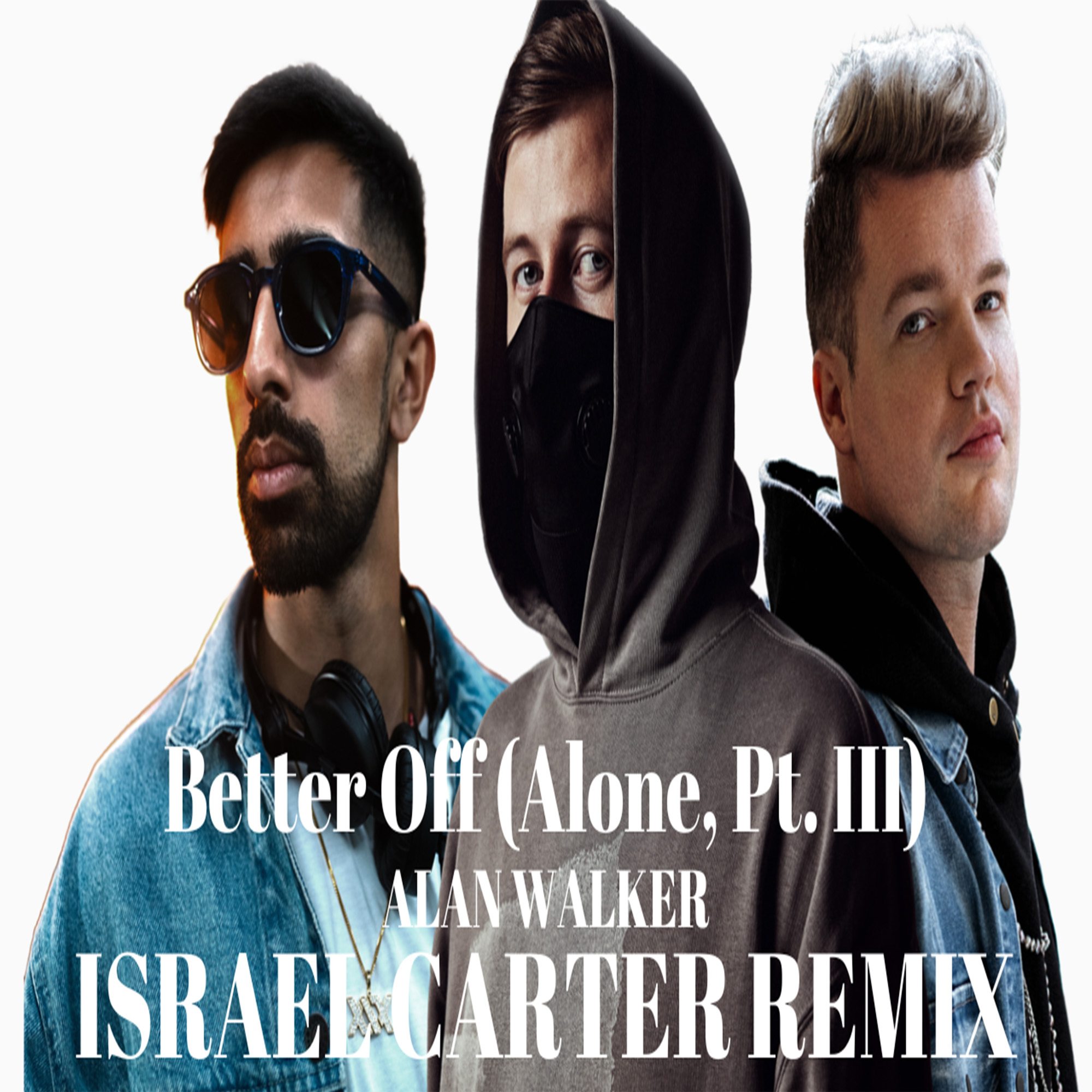 Better Off Alone, Pt. III (Israel Carter Remix) by Alan Walker, Dash Berlin & Vikkstar | Free ...