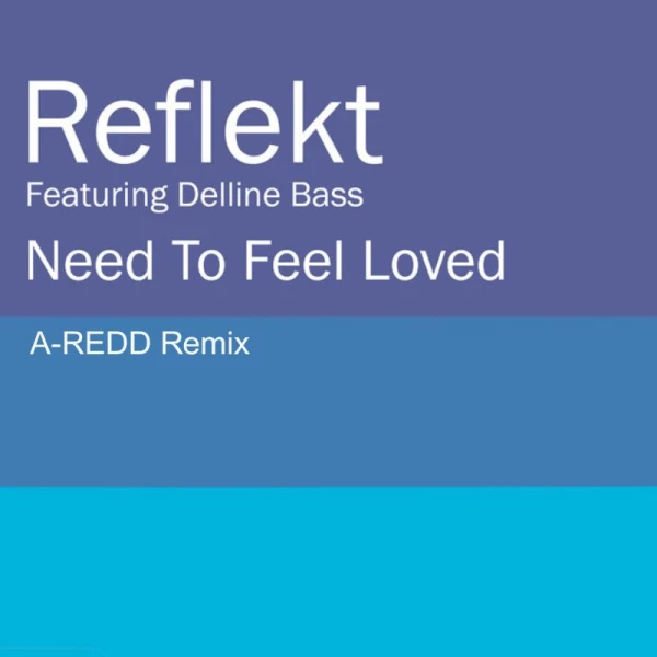 Reflekt - Need To Feel Loved (A-REDD Remix) by A-REDD