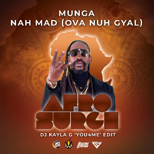 Munga - Nah Mad (Ova Nuh Gyal) (DJ Kayla G 'You4me' Edit) by DJ Kayla G ...