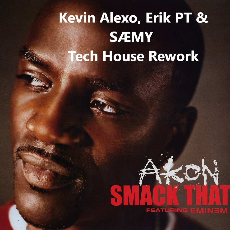 Smack That (Kevin Alexo, Erik PT & SÆMY Tech House Rework) by Akon, Eminem | Free Download on ...