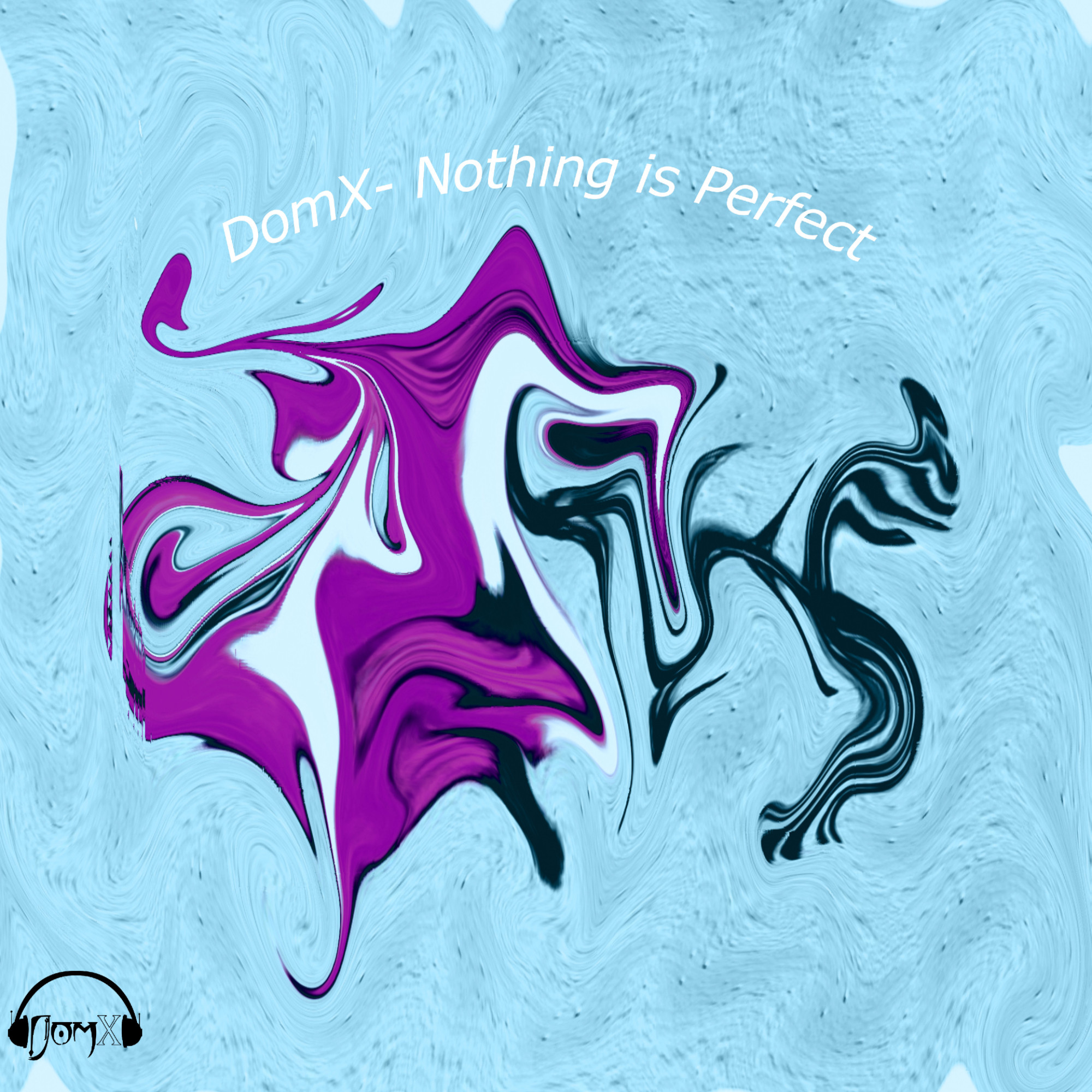 Nothing Is Perfect! by DomX | Free Download on Hypeddit