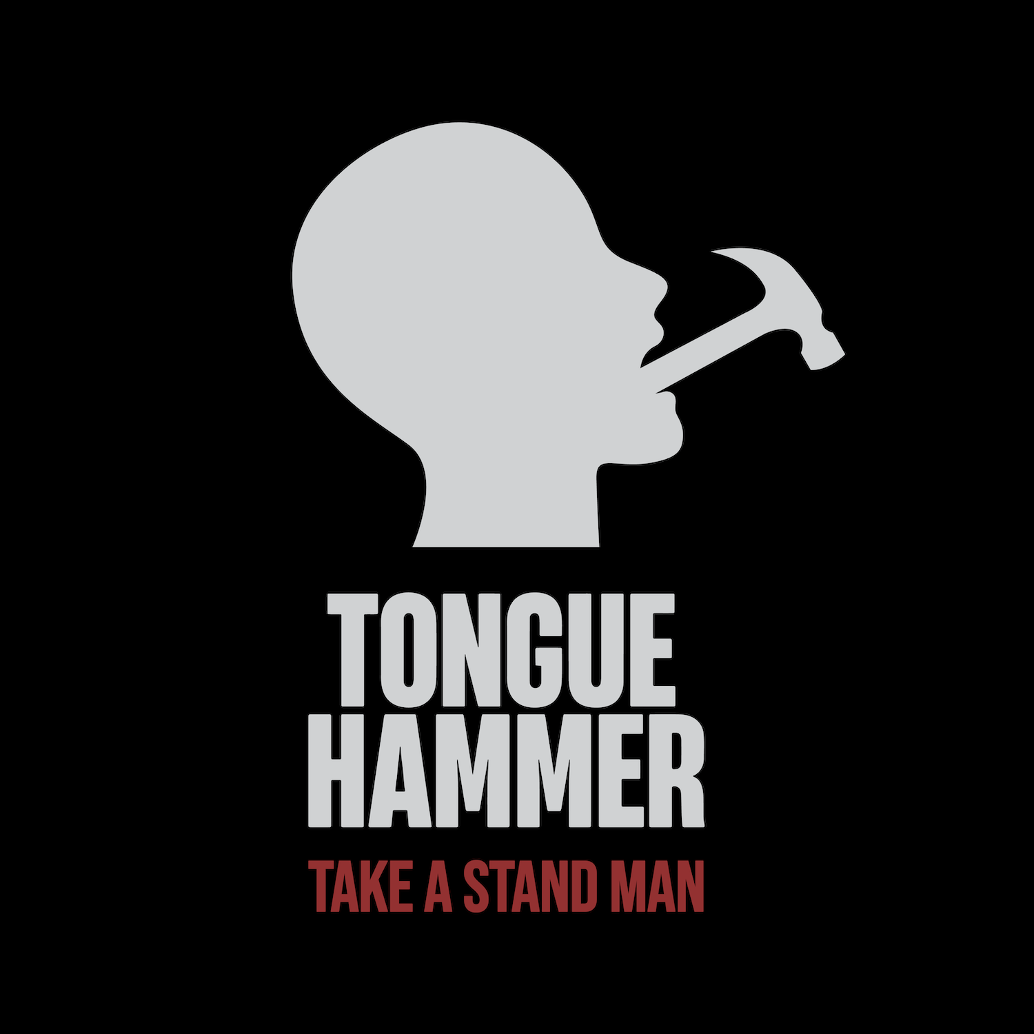 Take A Stand Man by Tongue Hammer