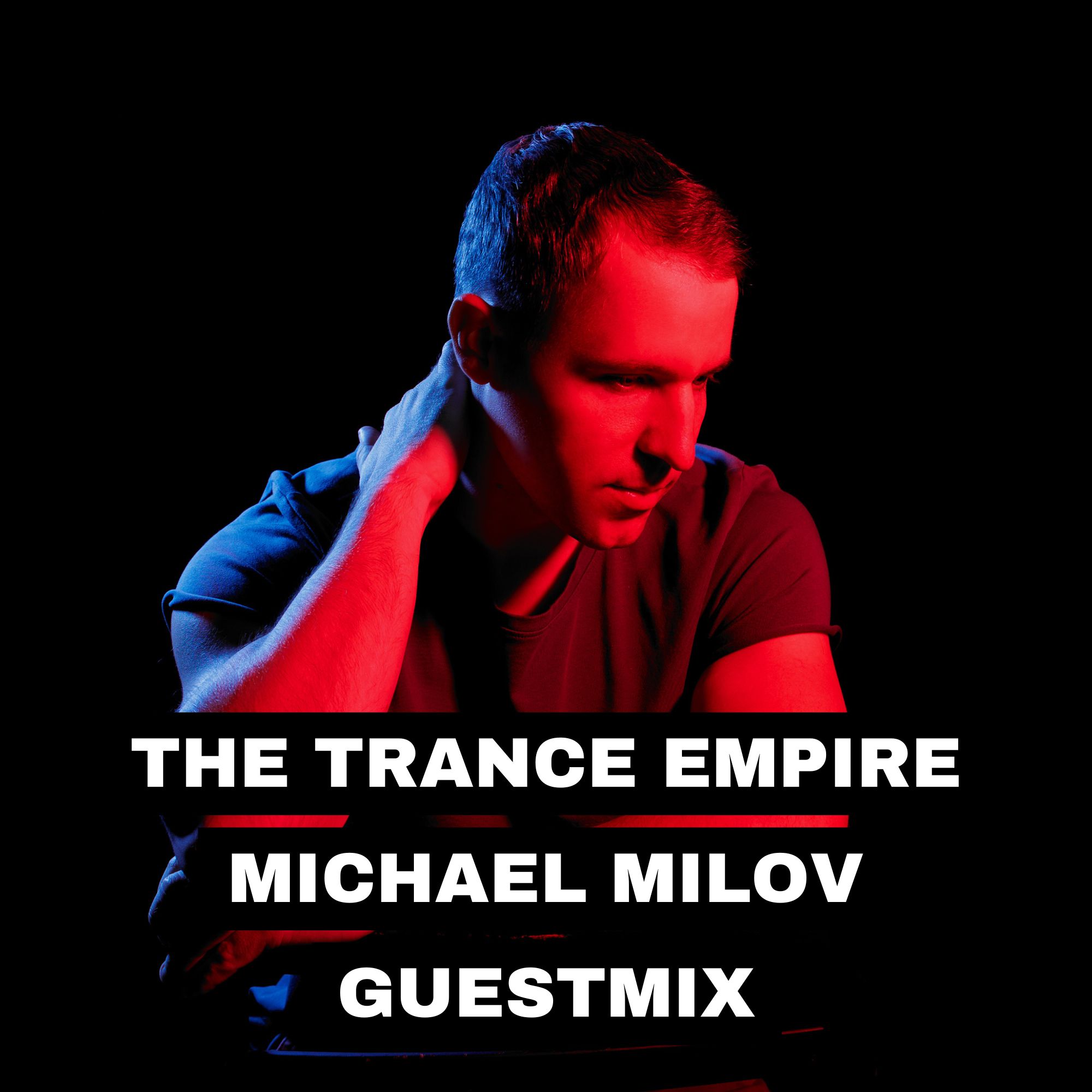 Michael Milov Guestmix by The Trance Empire