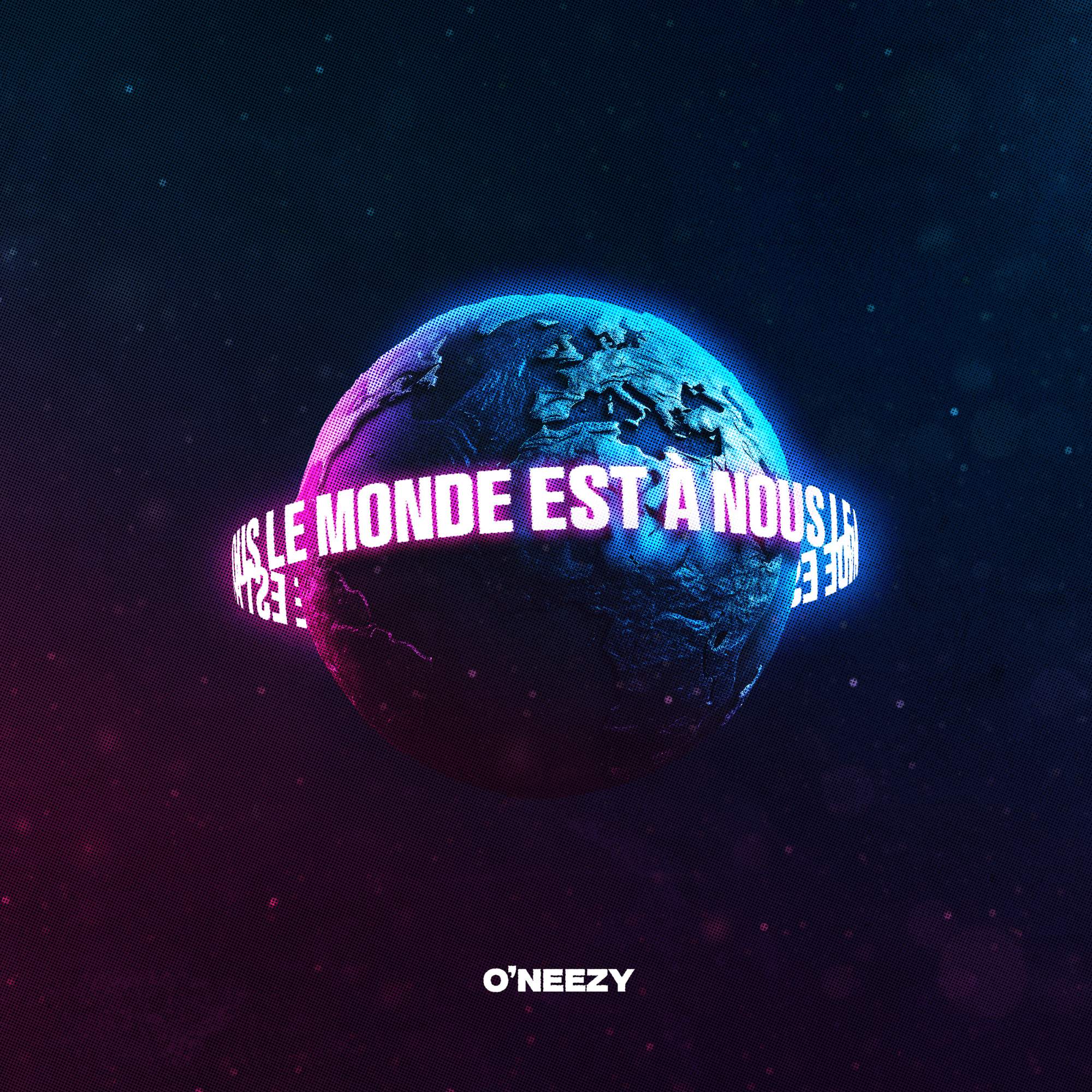 Le monde est à nous by O'Neezy