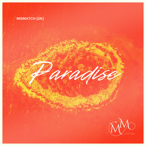 Paradise by Mismatch (UK)