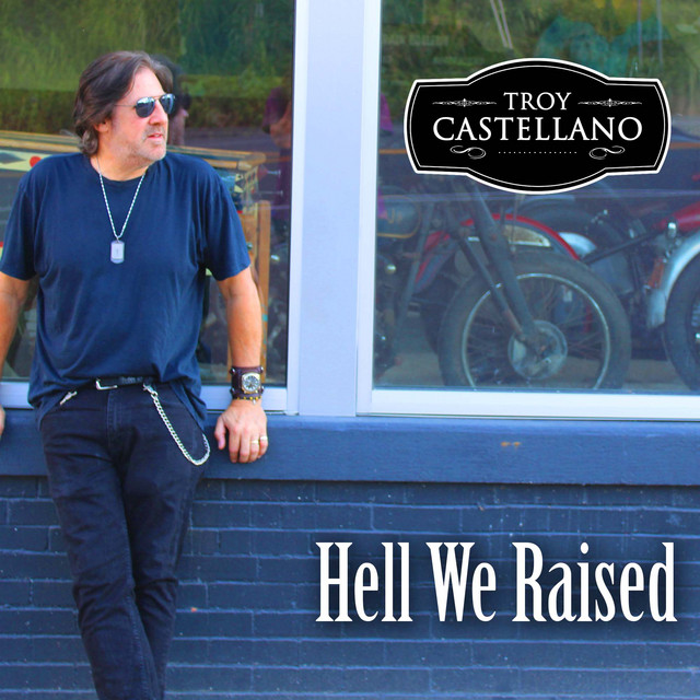 Hell We Raised by Troy Castellano