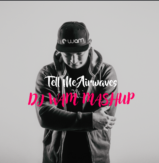Pashanim X Sound Of Legend - Tell Me Airwaves (DJ WAM QH Mashup) by DJ ...