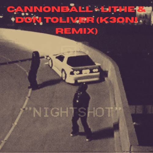 CANNONBALL - LITHE & DON TOLIVER (K3ONI REMIX) by K3ONI | Free Download ...