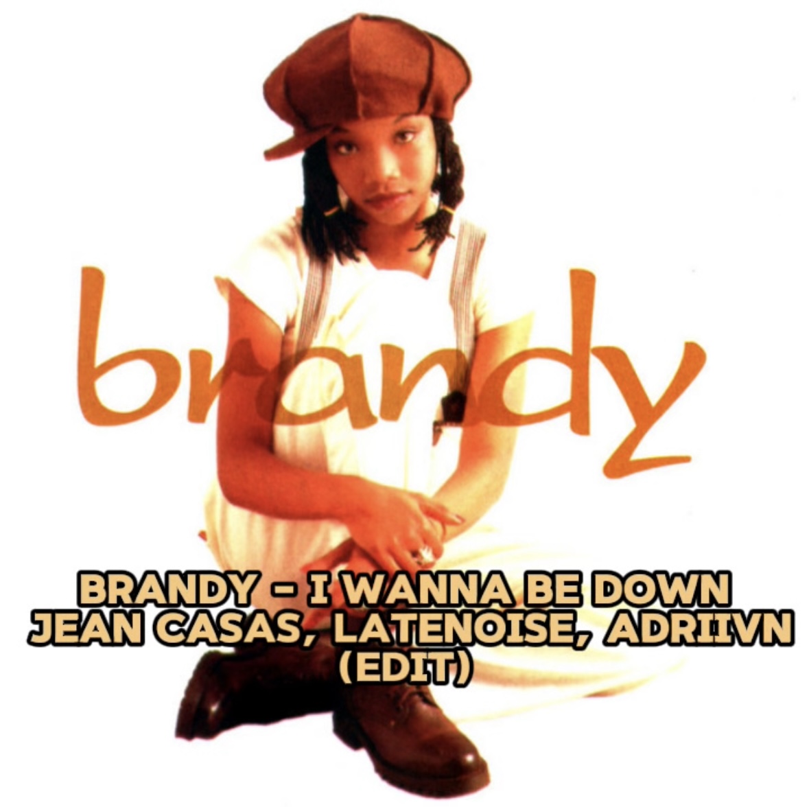 Brandy - I Wanna Be Down Jean Casas, LATENOISE, ADRIIVN (EDIT) by Jean ...