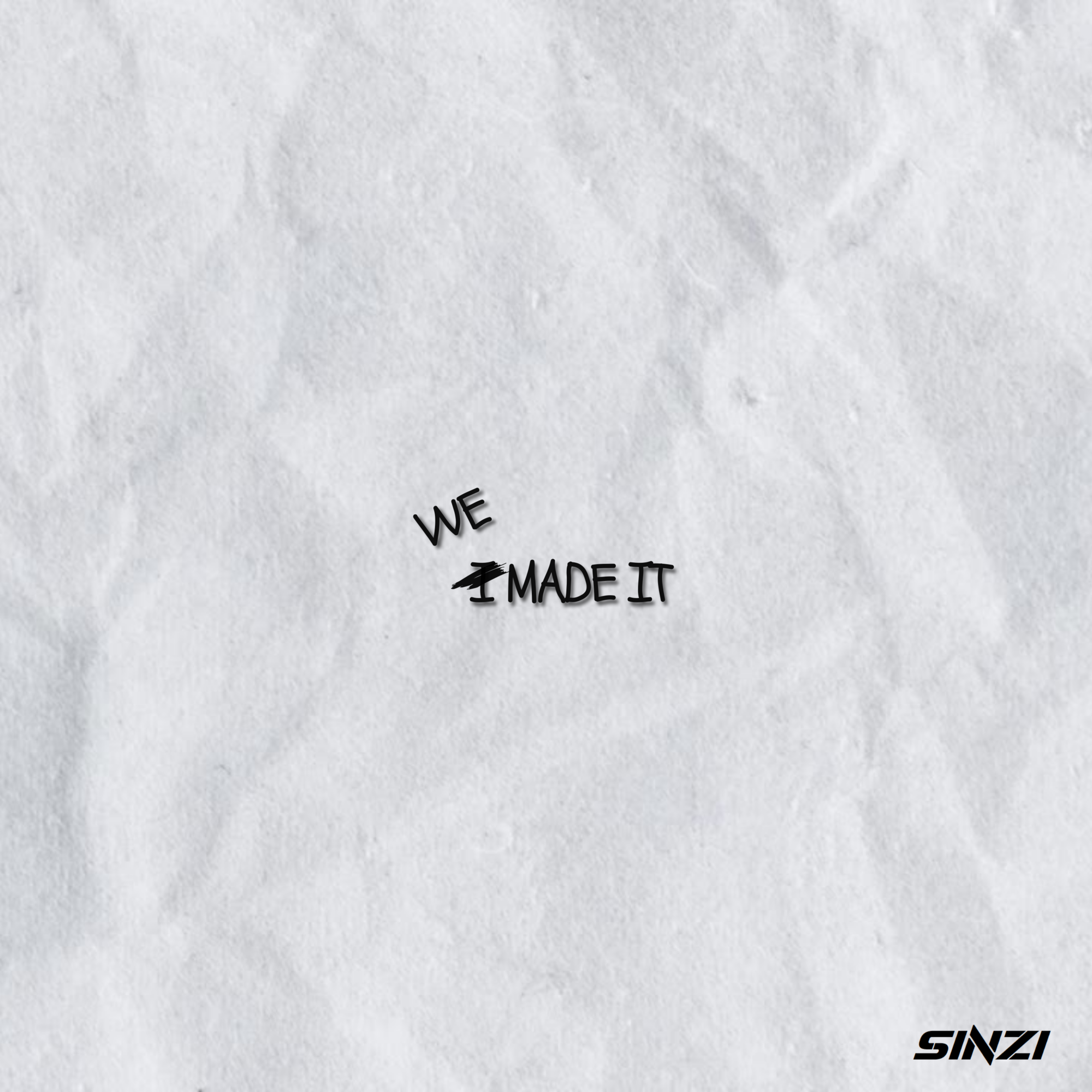 We Made It by Sinzi | Free Download on Hypeddit