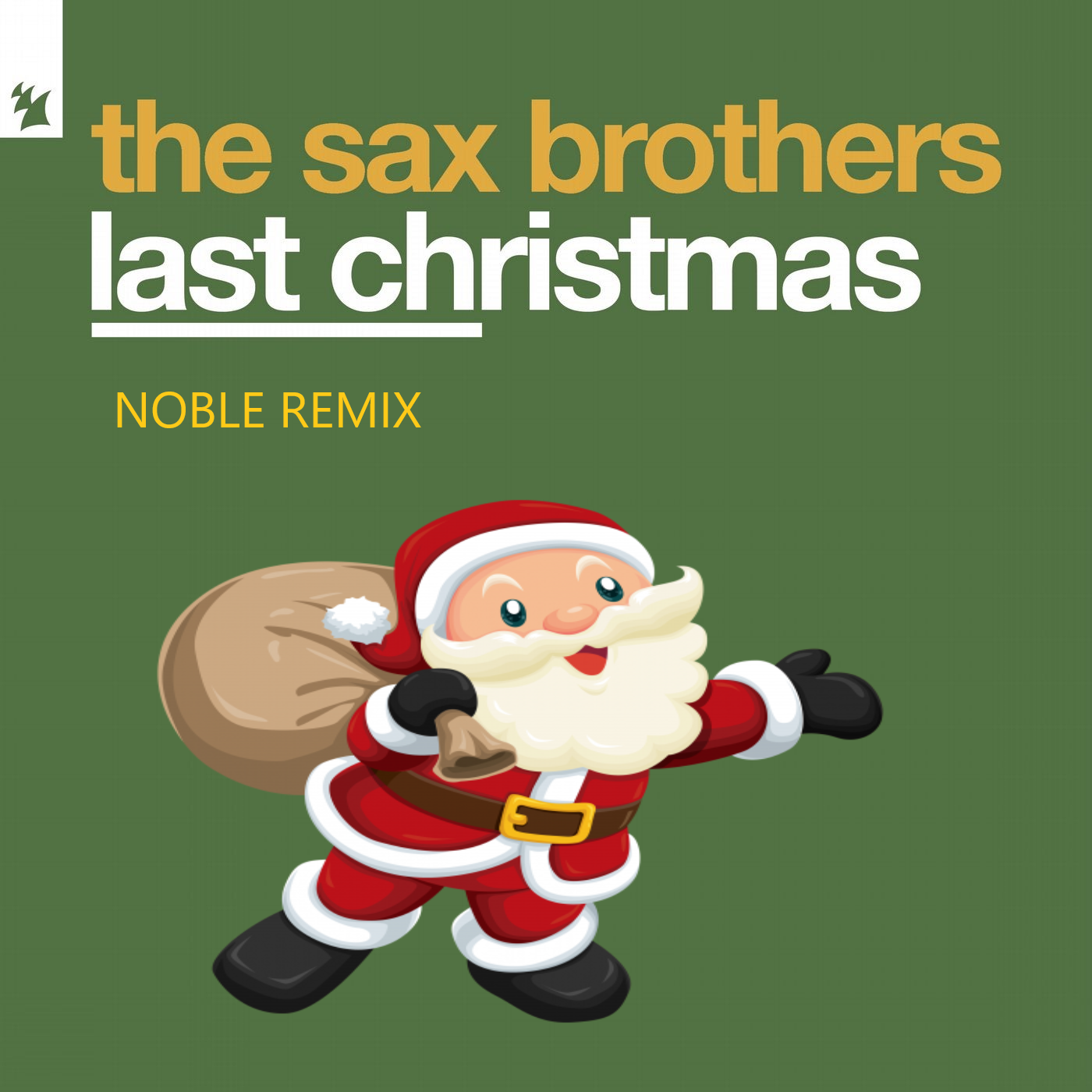 The Sax Brother - Last Christmas - Noble Remix by ASH NOBLE | Free ...