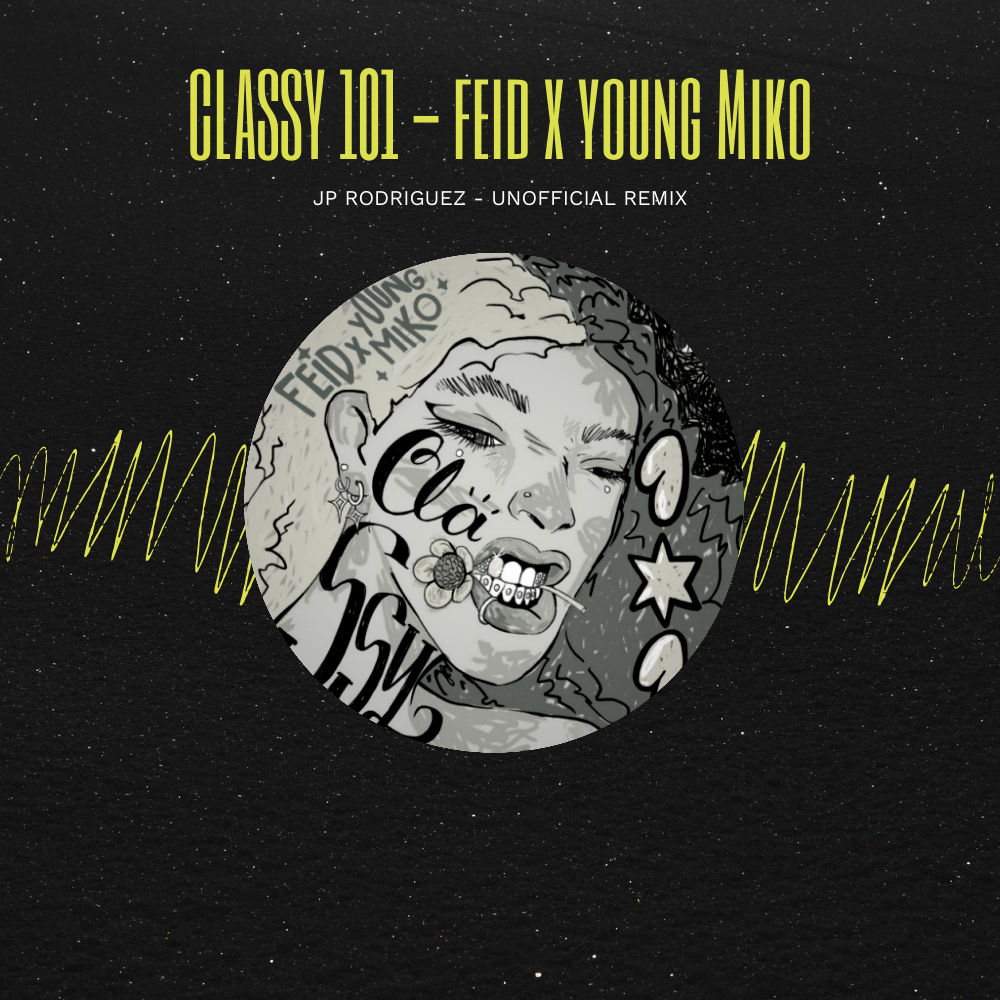 Classy 101 - Jp Rodriguez Unofficial remix by Feid x Young Miko | Free ...