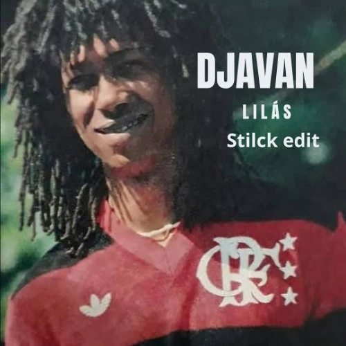 DJAVAN - LILAS ( STILCK EDIT ) by christianstilck | Free Download on ...