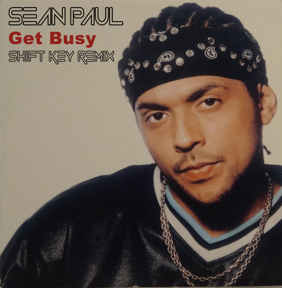 Get Busy (Shift K3Y Remix) by Sean Paul | Free Download on Hypeddit