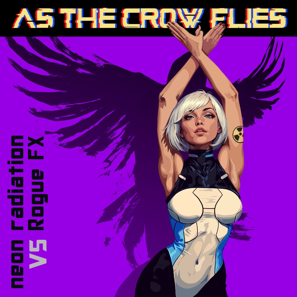As The Crow Flies by Neon Radiation Vs Rogue FX