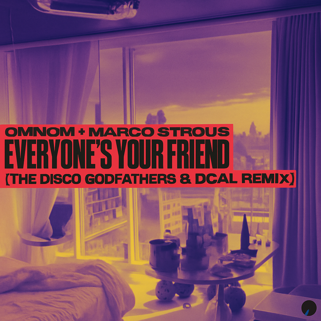 Everyone's Your Friend [The Disco GodFathers & DCAL Remix] by OMNOM ...